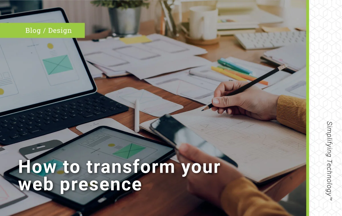 How To Transform Your Web Presence How To Transform Your Web Presence